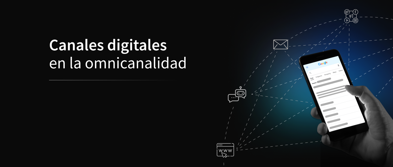 Los canales digitales en el customer journey omnicanal