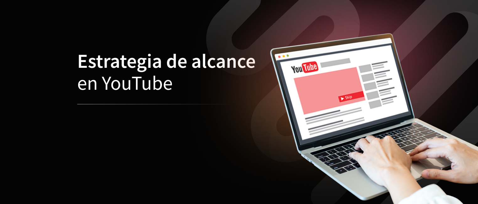 Crea tu estrategia de alcance en YouTube